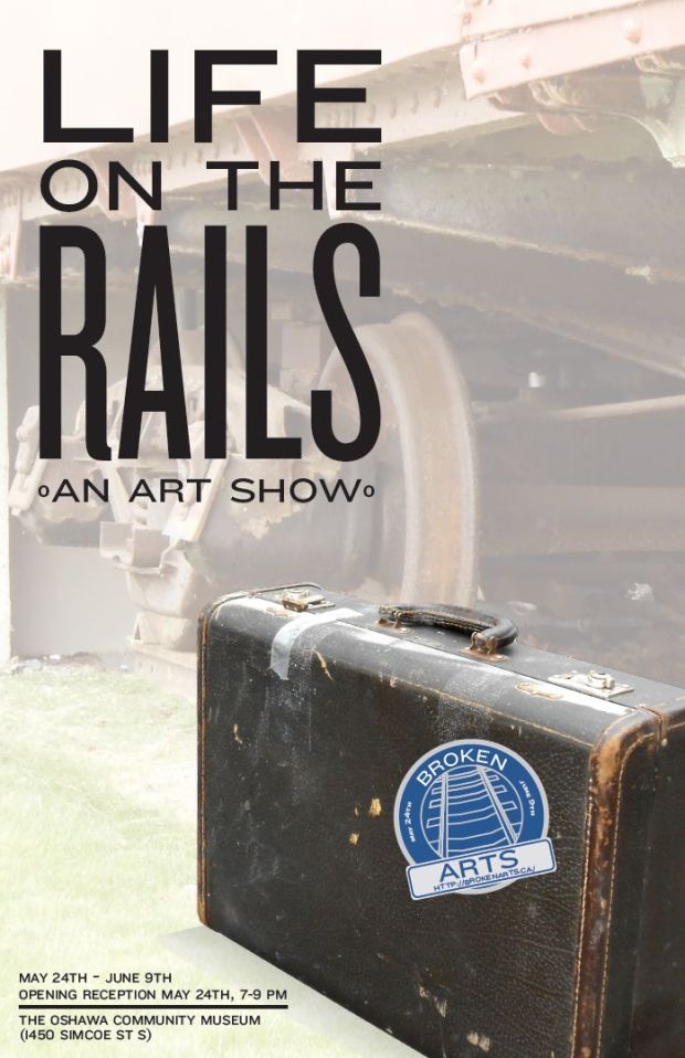 Broken Arts ‘Life on the Rails’ at the Oshawa Museum – Oshawa ...